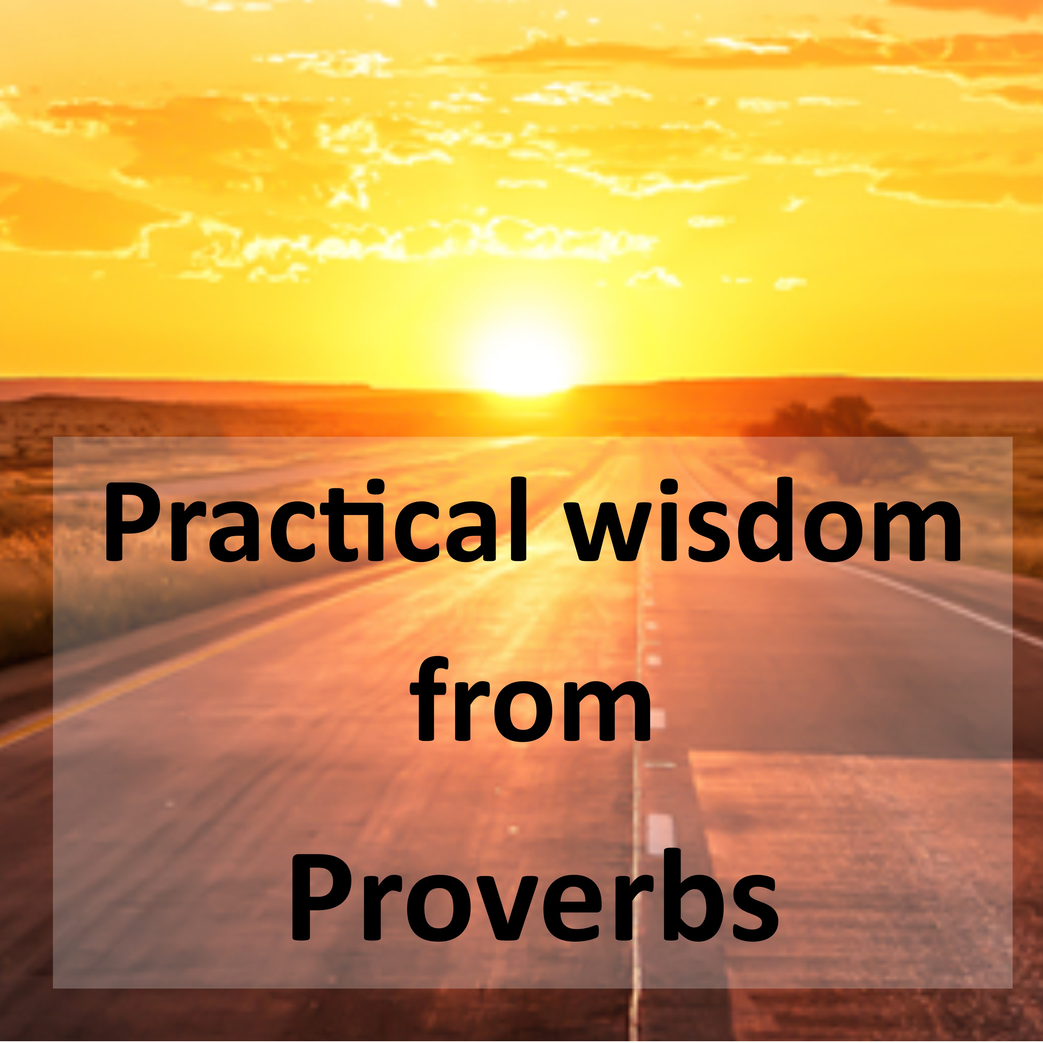 Emmanuel Church Handsworth : Practical wisdom from Proverbs